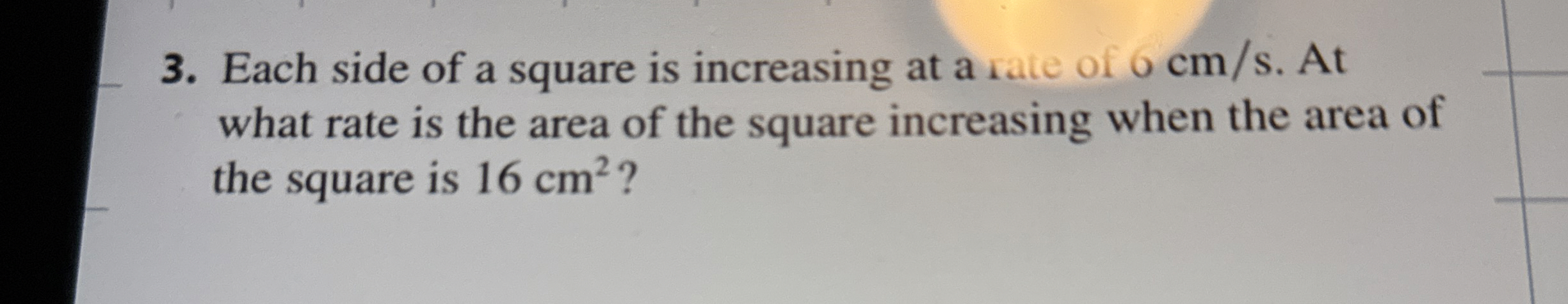 Solved Each side of a square is increasing at a q, cms.At | Chegg.com