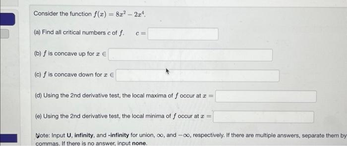 Solved Consider the function f(x)=8x2−2x4. (a) Find all | Chegg.com