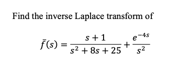 Solved Find the inverse Laplace transform of | Chegg.com