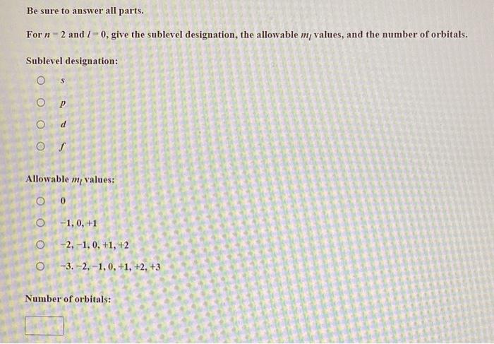 Solved Be sure to answer all parts. For n=2 and l=0, give | Chegg.com