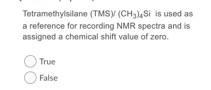 Solved Tetramethylsilane (TMS)/ (CH3)4Si is used as a | Chegg.com