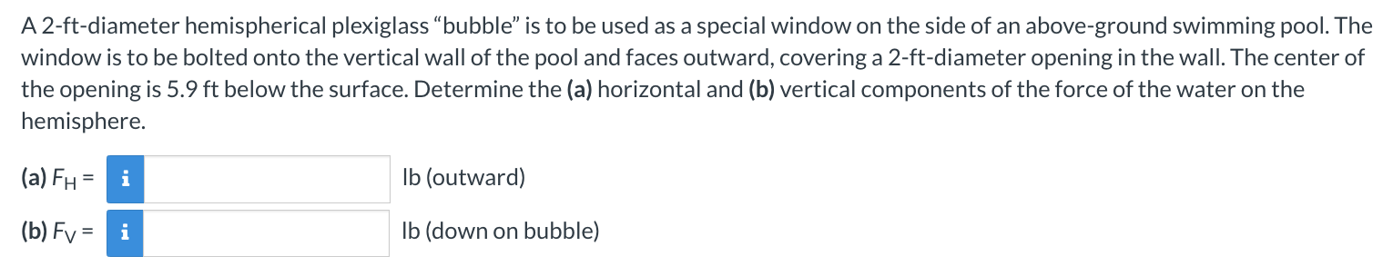 Solved A 2-ft-diameter hemispherical plexiglass "bubble" is | Chegg.com