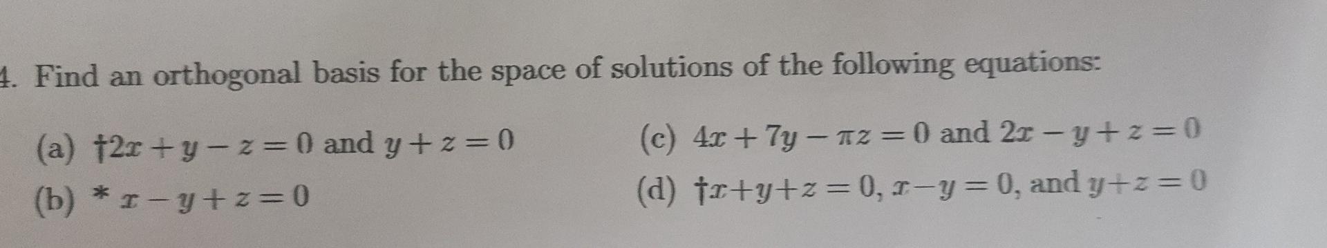 Solved Find an orthogonal basis for the space of solutions | Chegg.com