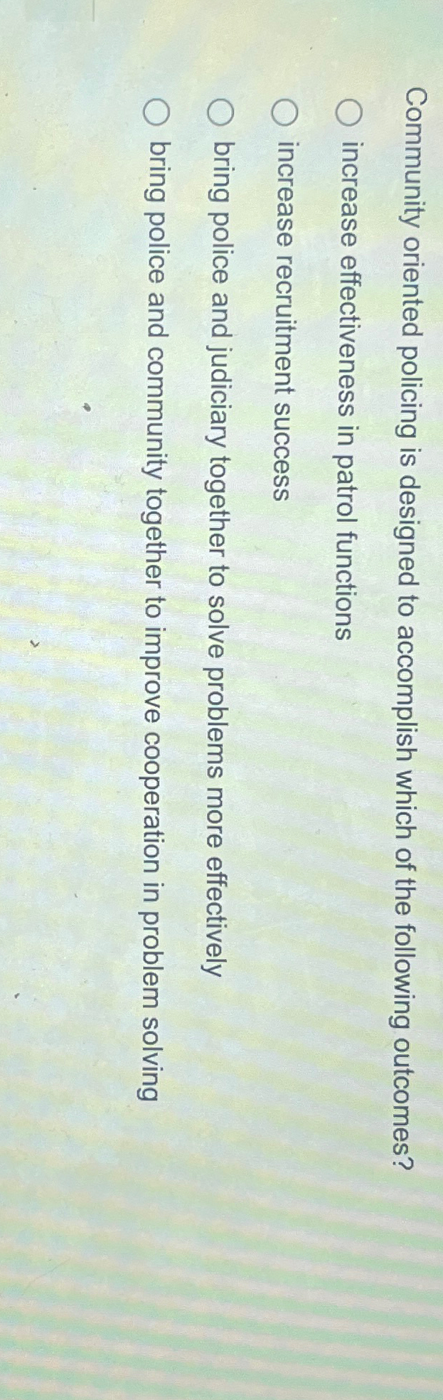 Solved Community oriented policing is designed to accomplish | Chegg.com