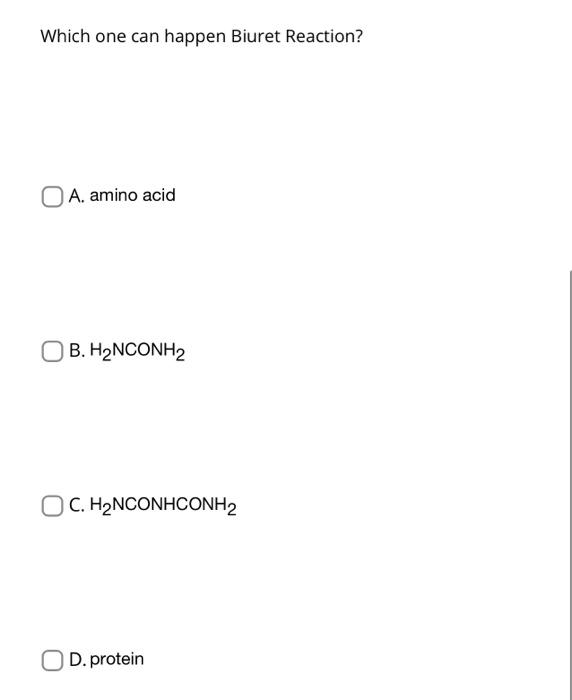 Solved Which one can happen Biuret Reaction? A. amino acid | Chegg.com