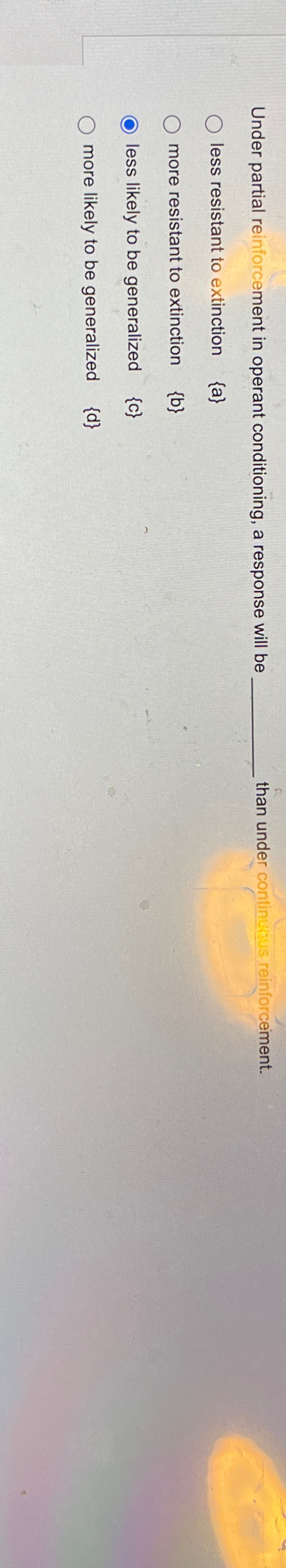 Solved Under partial reinforcement in operant conditioning, | Chegg.com