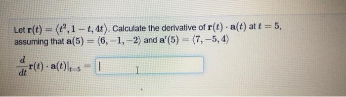 Solved Let r(t)= t2,1−t,4t . Calculate the derivative of | Chegg.com