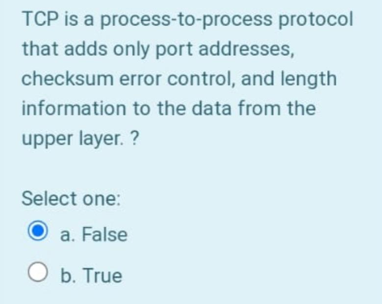 Solved TCP is a process-to-process protocol that adds only | Chegg.com