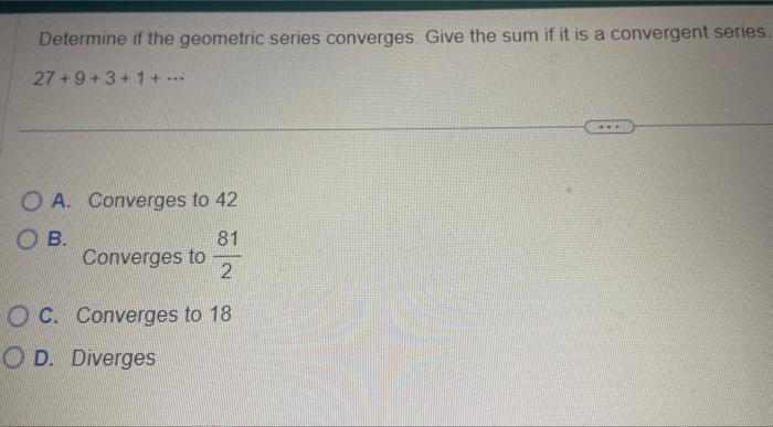 Solved Determine if the geometric series converges. Give the | Chegg.com