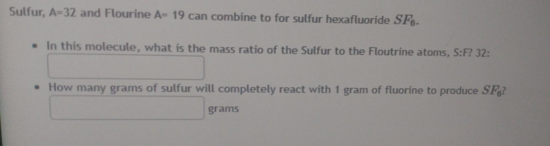 Solved Sulfur, A=32 and Flourine A- 19 can combine to for | Chegg.com