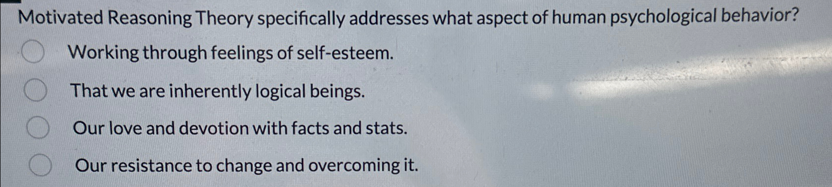 Solved Motivated Reasoning Theory specifically addresses | Chegg.com