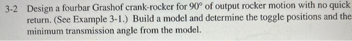 solve 3-7 Repeat Problem 3-2 with a quick-return time | Chegg.com