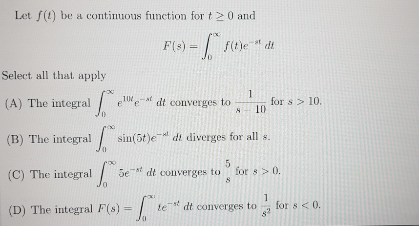 Solved Let f(t) be a continuous function for t > 0 and F(s) | Chegg.com
