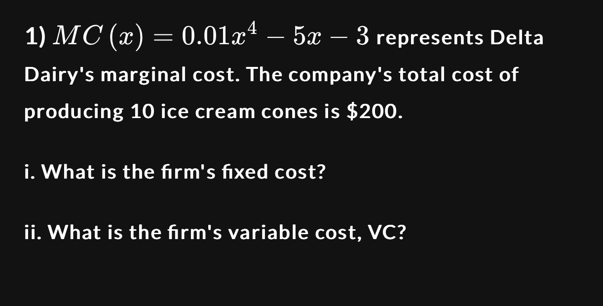 Solved MC(x)=0.01x4-5x-3 ﻿represents Delta Dairy's marginal | Chegg.com