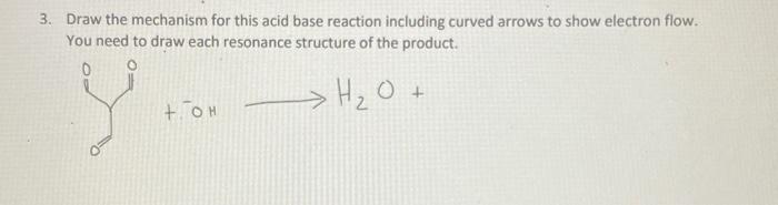Solved 3. Draw the mechanism for this acid base reaction | Chegg.com