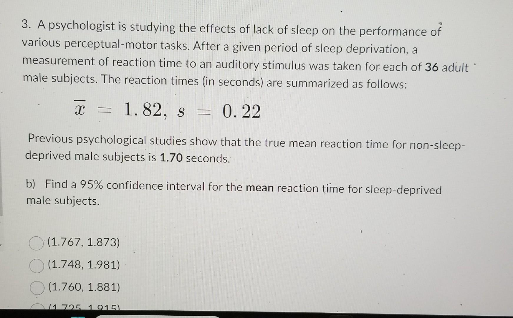 Solved 3. A psychologist is studying the effects of lack of | Chegg.com