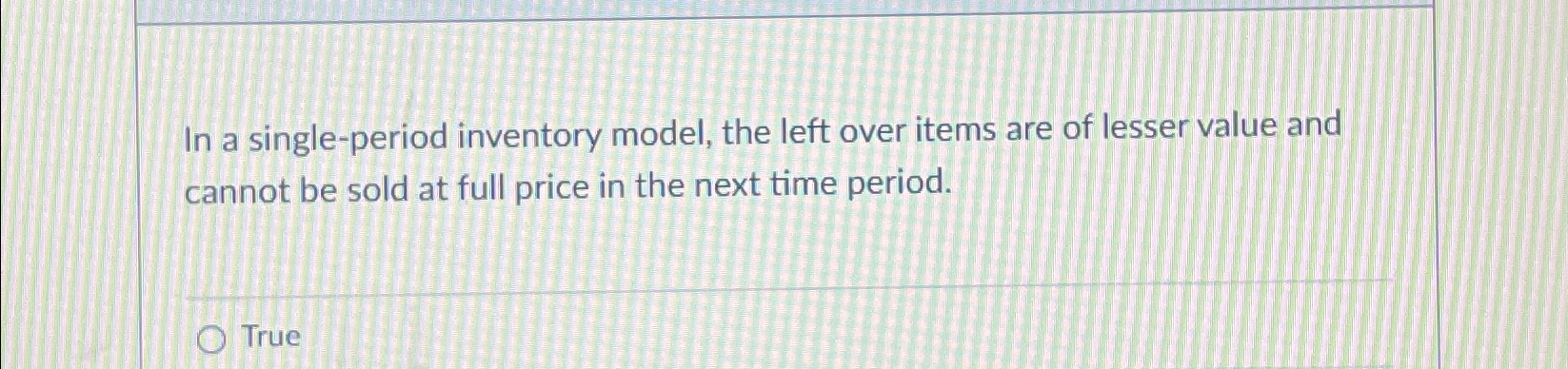 Solved In a single-period inventory model, the left over | Chegg.com