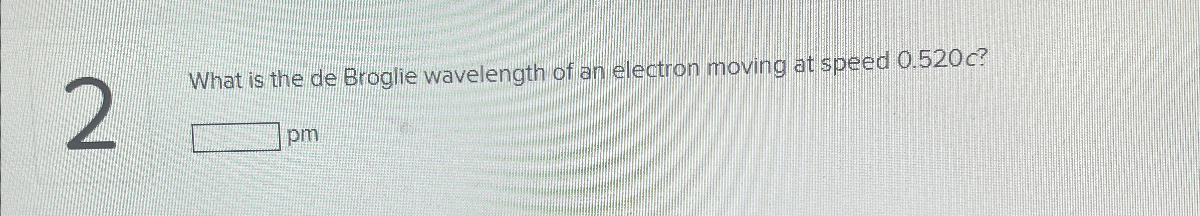 Solved What is the de Broglie wavelength of an electron | Chegg.com