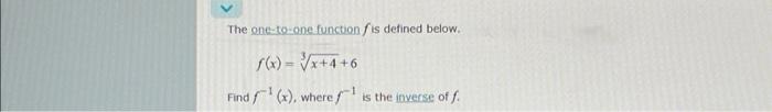 Solved The one-to-one function fis defined below. f(x)=√√x+4 | Chegg.com