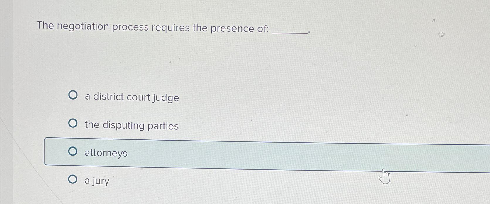 Solved The negotiation process requires the presence of:a | Chegg.com