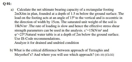 Solved Q 01: a) Calculate the net ultimate bearing capacity | Chegg.com