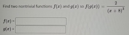 Solved Find two nontrivial functions f(x) ﻿and g(x) ﻿so | Chegg.com