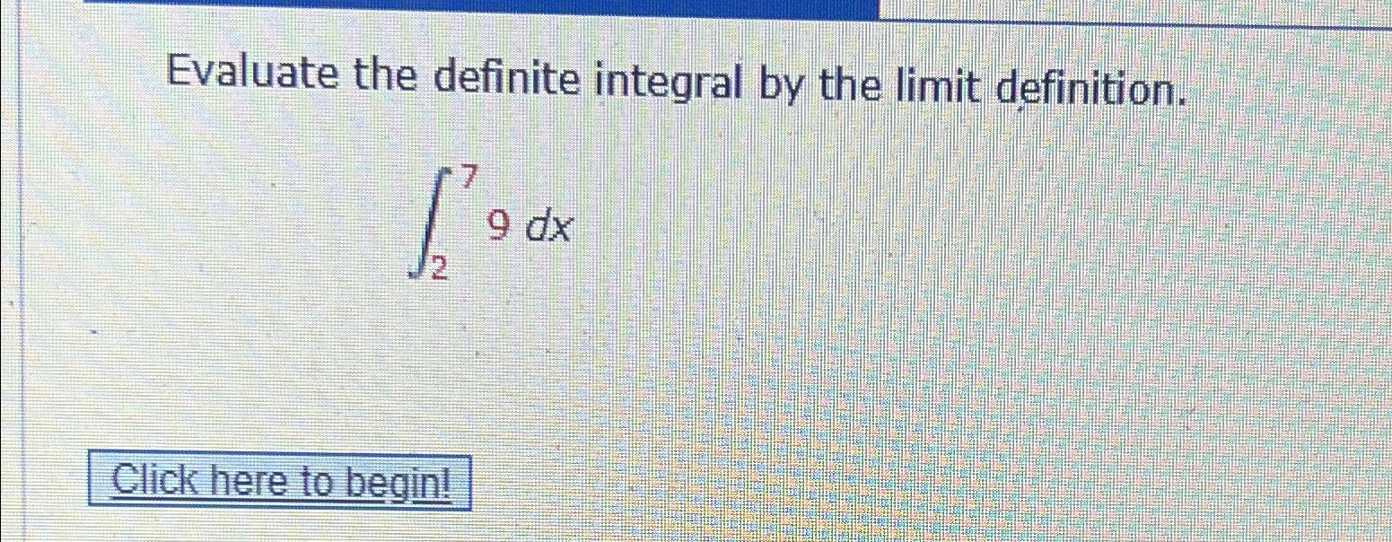 Solved Evaluate the definite integral by the limit | Chegg.com