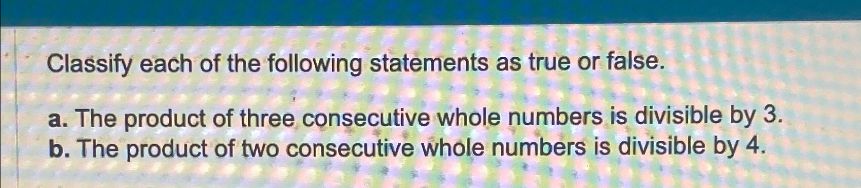 Solved Classify each of the following statements as true or | Chegg.com