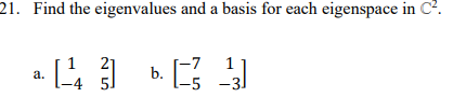 Solved Find the eigenvalues and a basis for each eigenspace | Chegg.com