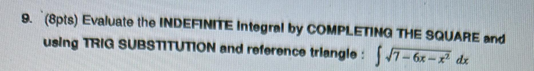 Solved Evaluate the INDEFINITE Integral by COMPLETING THE | Chegg.com