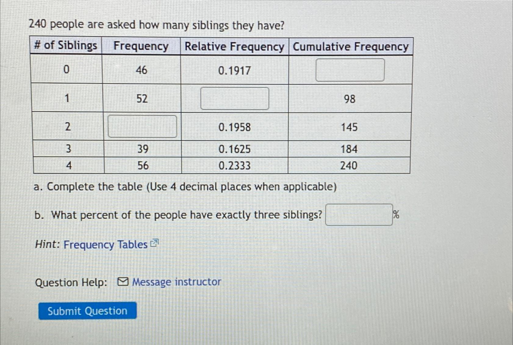 Solved 240 ﻿people are asked how many siblings they | Chegg.com
