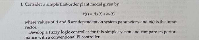 Solved 1. Consider a simple first-order plant model given by | Chegg.com