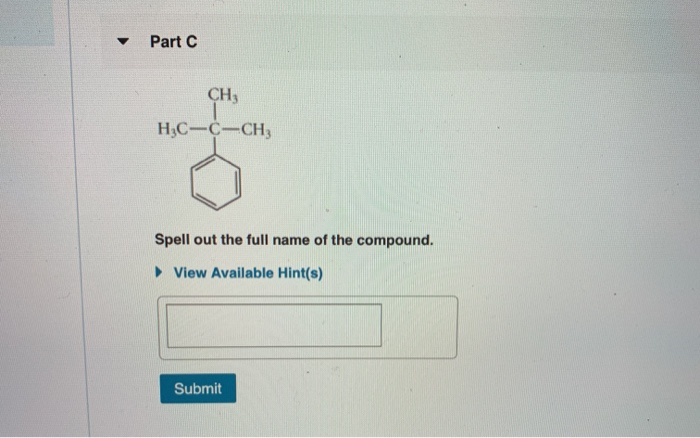 Solved Part CH3 H3C-C-CH3 Spell out the full name of the | Chegg.com