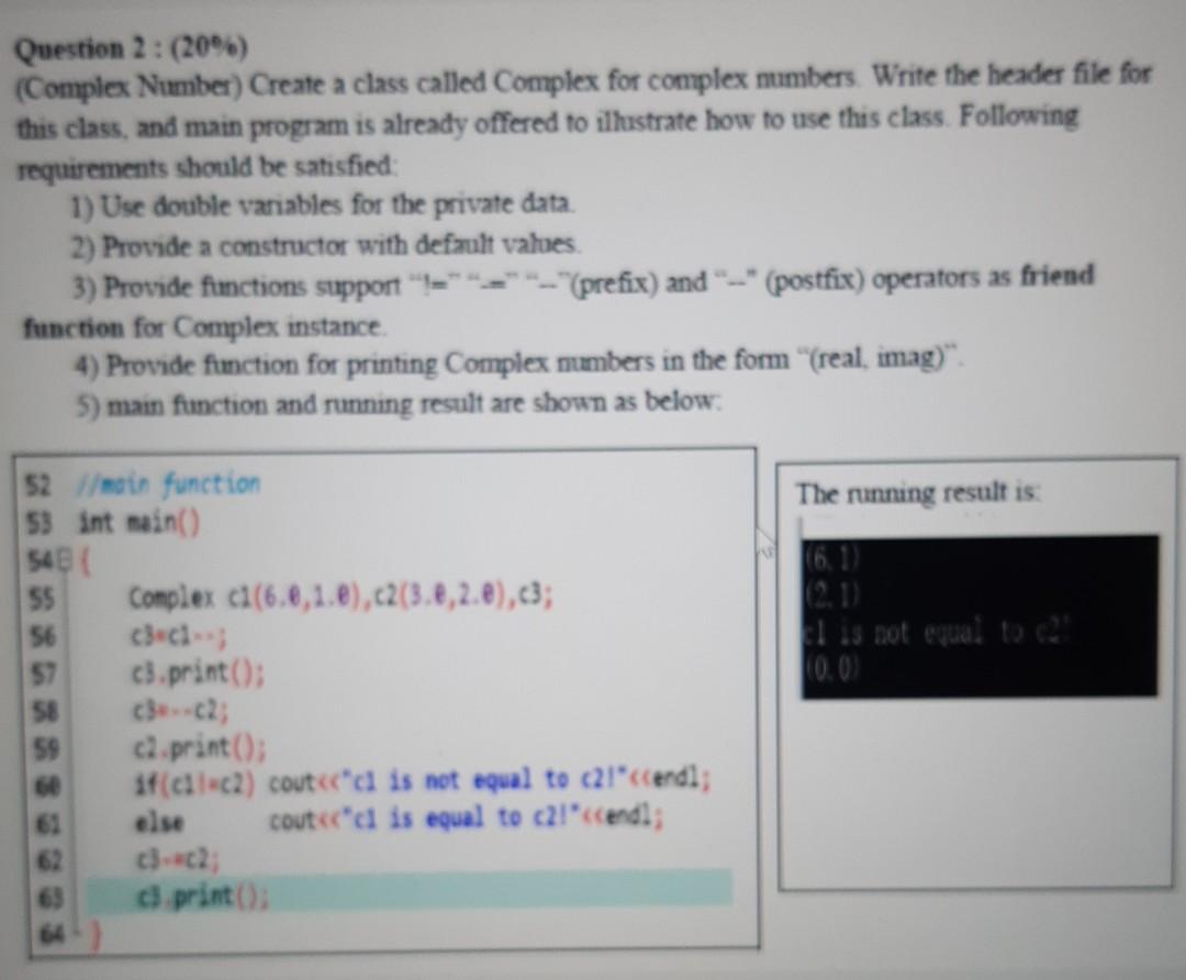 Solved Question 2: (20%) (Complex Number) Create a class | Chegg.com