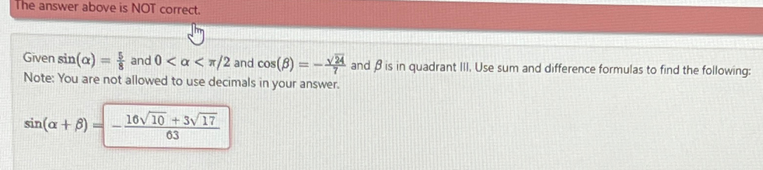 Solved The answer above is NOT correct.Given sin(α)=58 ﻿and | Chegg.com
