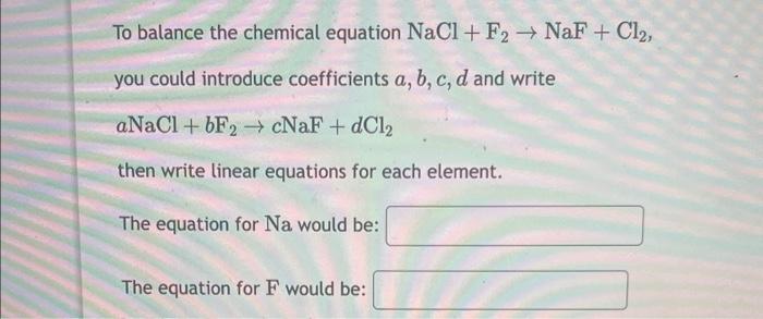 Solved To balance the chemical equation NaCl+F2→NaF+Cl2, you | Chegg.com