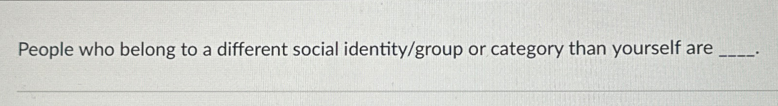 Solved People who belong to a different social | Chegg.com