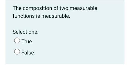 The composition of two measurable functions is | Chegg.com