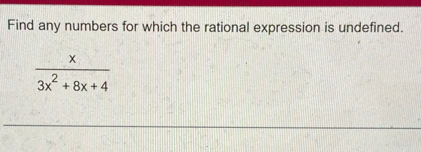 Solved Find any numbers for which the rational expression is | Chegg.com