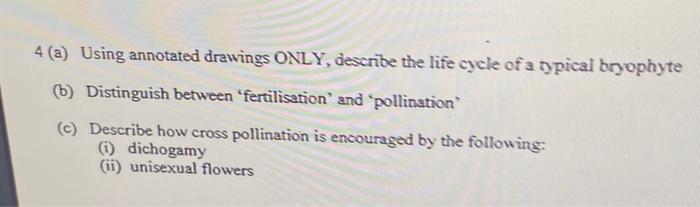 Solved 4 (a) Using annotated drawings ONLY, describe the | Chegg.com