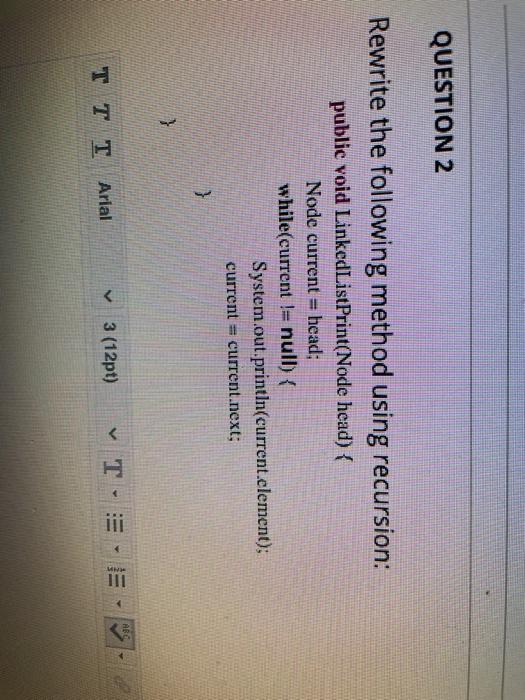 Solved QUESTION 2 Rewrite the following method using | Chegg.com