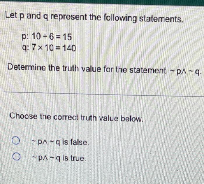 Solved Let p and q represent the following statements. | Chegg.com