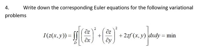 Solved 4. Write down the corresponding Euler equations for | Chegg.com