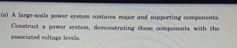 Solved (a) A large-scale power system contains major and | Chegg.com