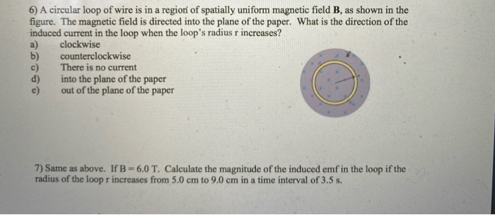 Solved 6) A circular loop of wire is in a region of | Chegg.com