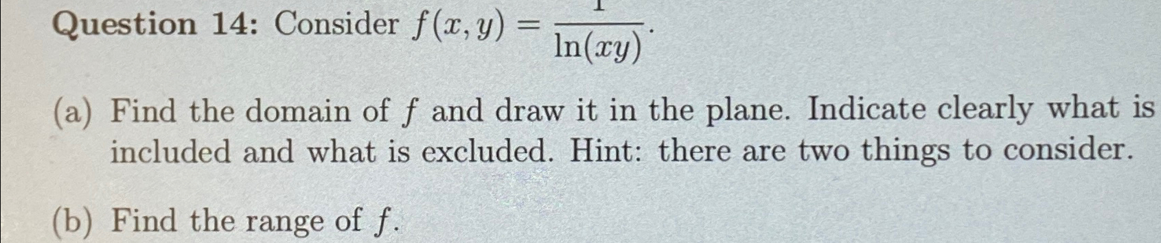 Solved Question 14: Consider f(x,y)=1ln(xy).(a) ﻿Find the | Chegg.com
