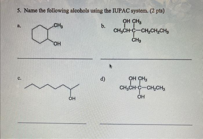 Solved 5. Name the following alcohols using the IUPAC | Chegg.com