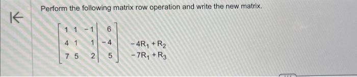 Solved Perform the following matrix row operation and write | Chegg.com