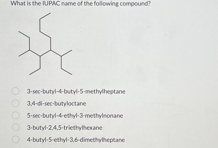 Solved What is the IUPAC name of the following compound? | Chegg.com