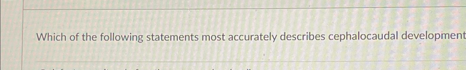 Solved Which of the following statements most accurately | Chegg.com